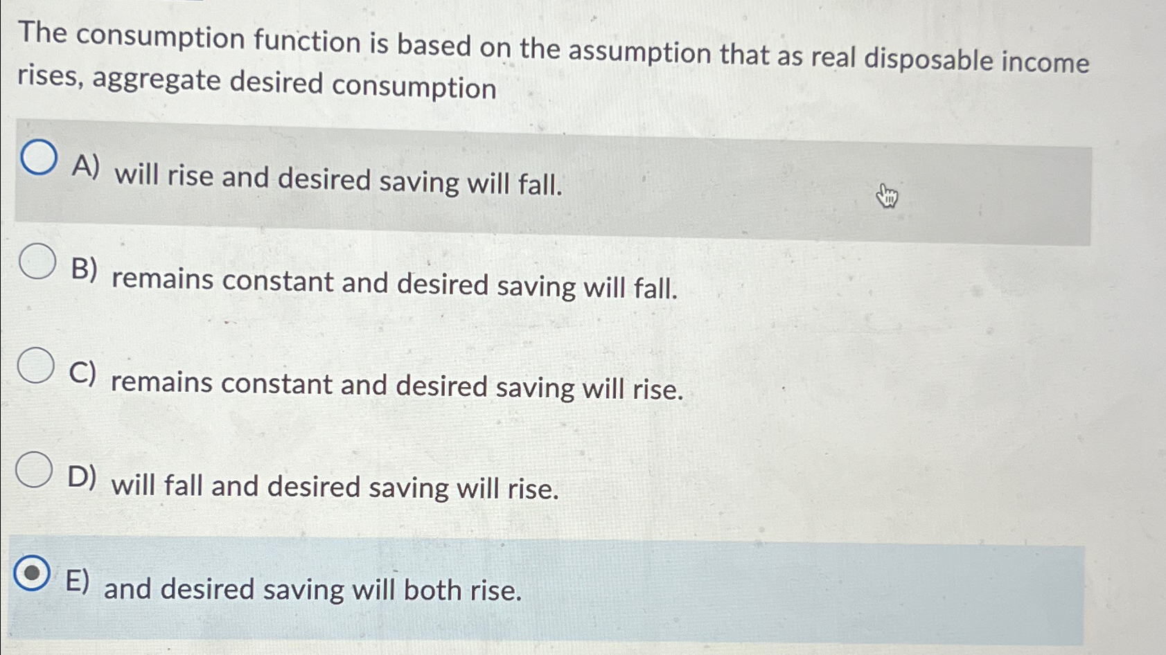 Solved The consumption function is based on the assumption | Chegg.com