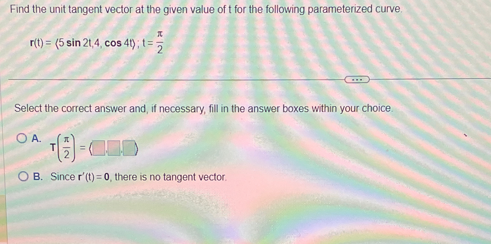 Solved Find The Unit Tangent Vector At The Given Value Of T