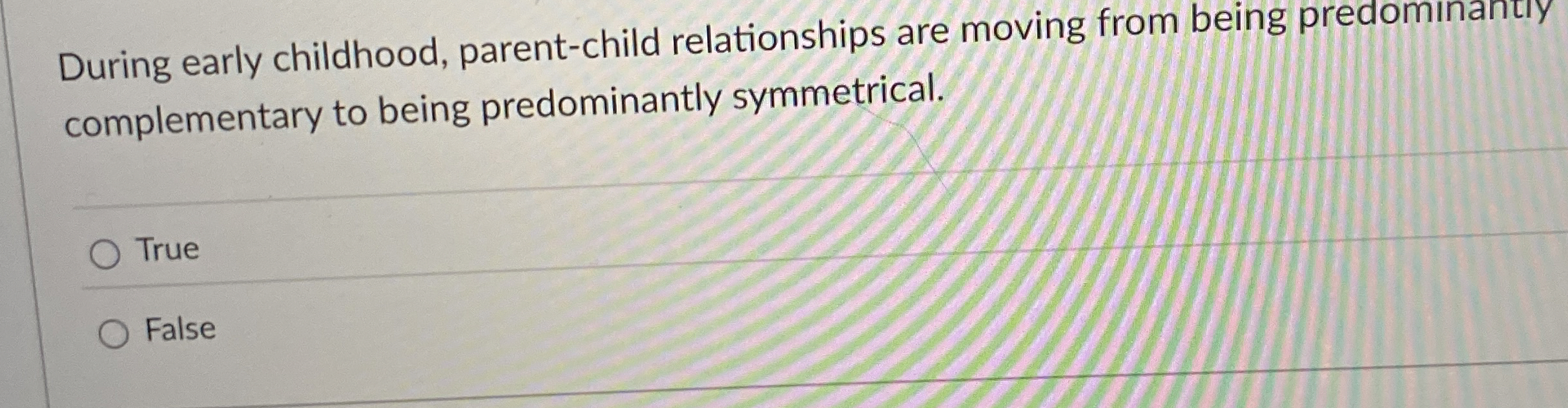 Solved During early childhood, parent-child relationships | Chegg.com