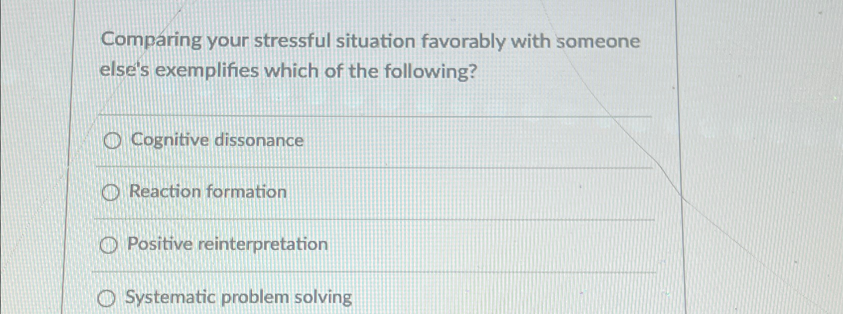 Solved Comparing your stressful situation favorably with | Chegg.com