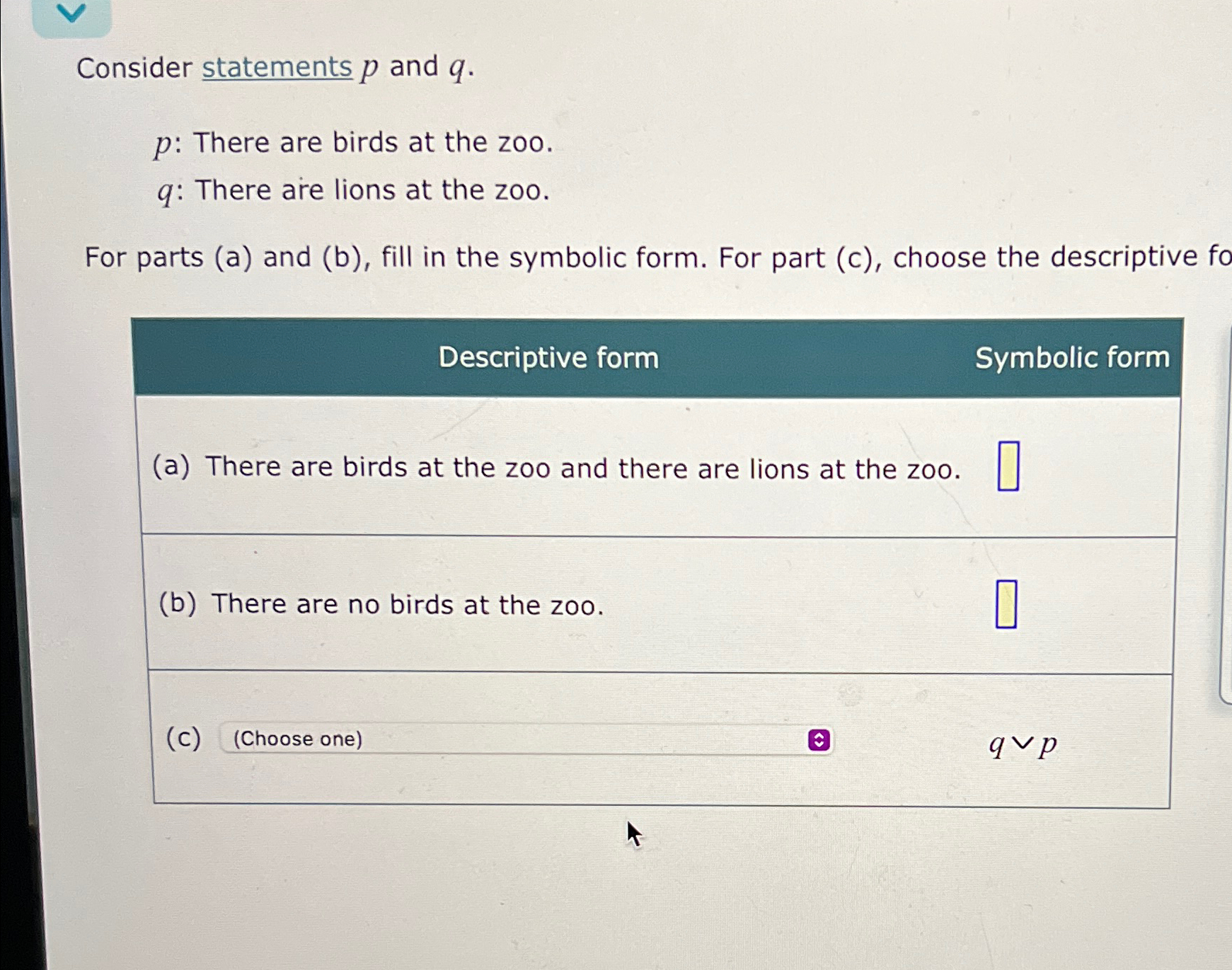 Solved Consider statements p ﻿and q.p ﻿: There are birds at | Chegg.com