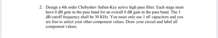 Solved 2. Design a 4th order Chebyshev Sallen-Key active | Chegg.com