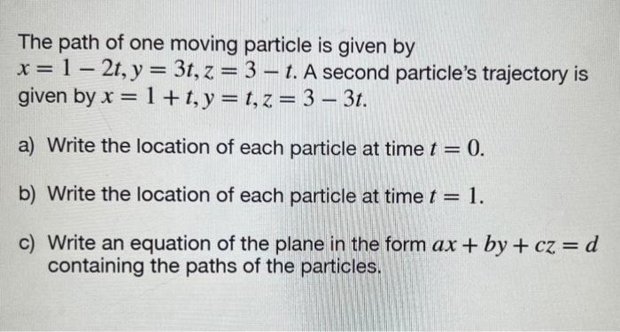 Solved The path of one moving particle is given by | Chegg.com