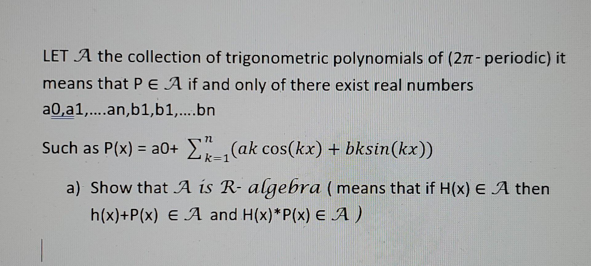 Solved - LET A the collection of trigonometric polynomials | Chegg.com