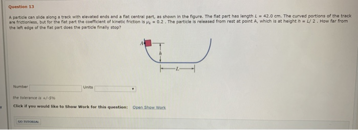 Solved Question 13 A particle can slide along a track with | Chegg.com