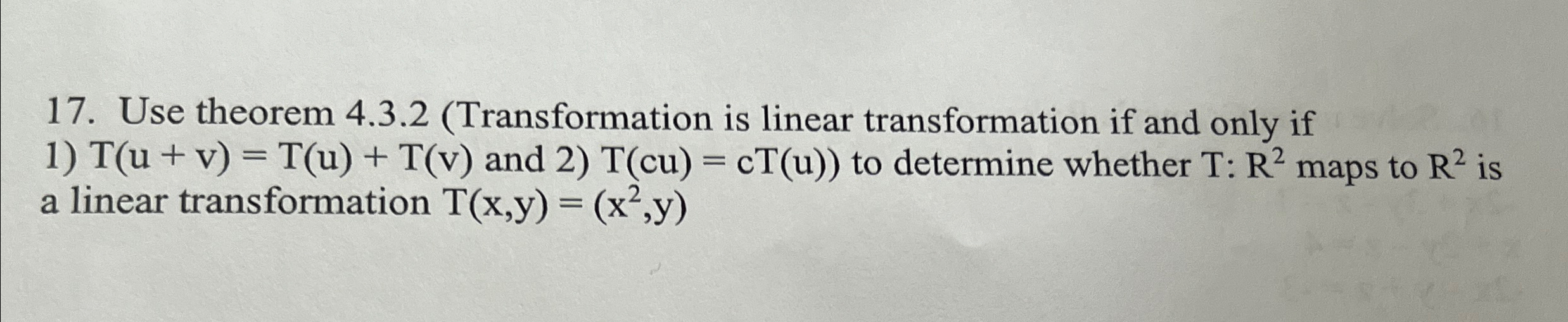 Solved Use theorem 4.3.2 (Transformation is linear | Chegg.com