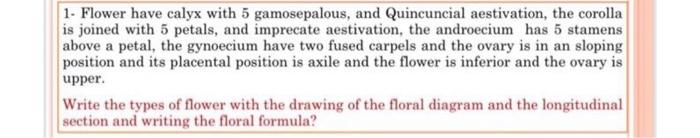 Solved 1. Flower have calyx with 5 gamosepalous, and | Chegg.com
