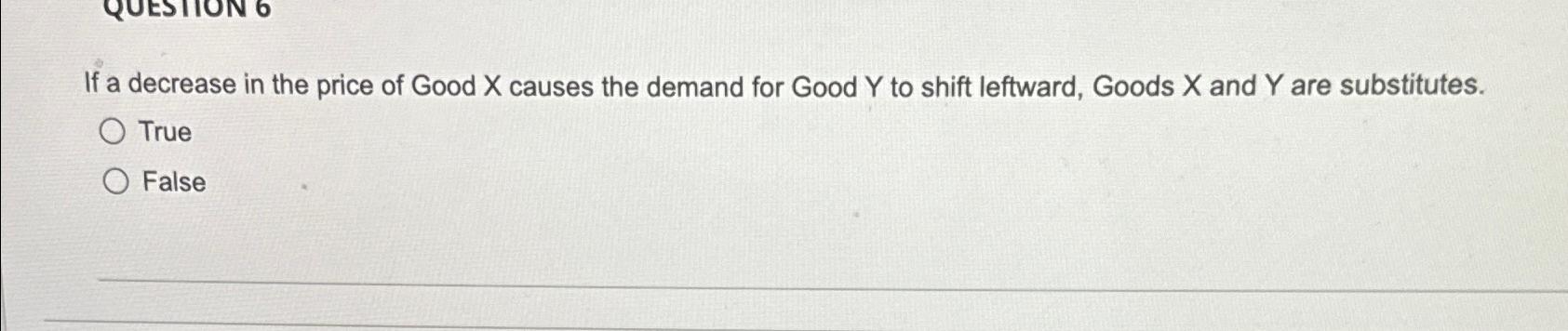 Solved If a decrease in the price of Good X causes the | Chegg.com