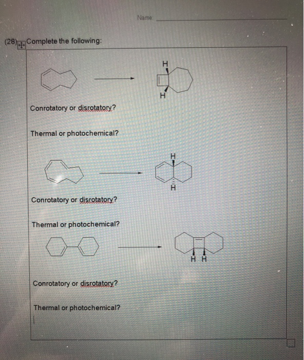 Solved Name (28). Complete the following: Conrotatory or | Chegg.com