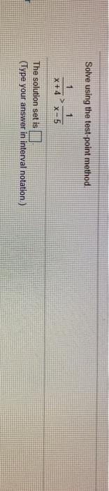 Solved Solve using the test-point method 1 > X+4. X-5 The | Chegg.com