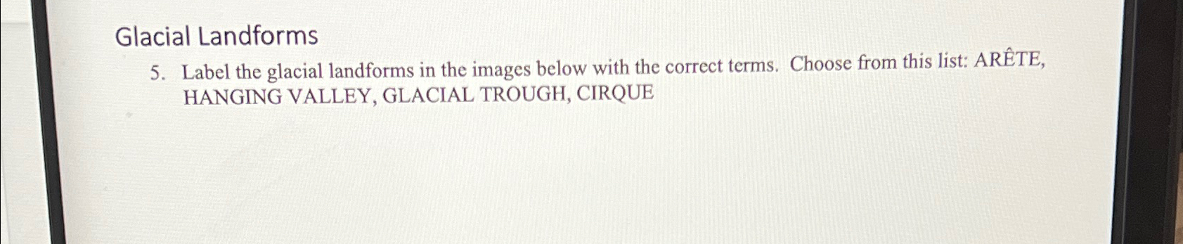 Solved Glacial Landforms5. ﻿Label the glacial landforms in | Chegg.com