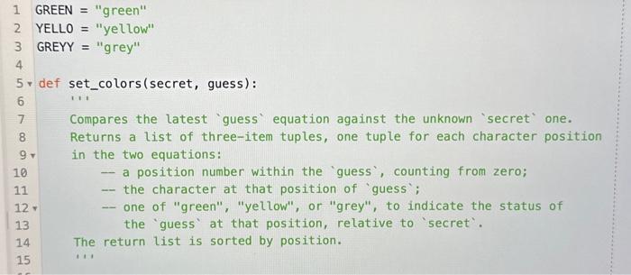 Solved GREEN = "green" YELLO = "yellow" GREYY = "grey" def | Chegg.com