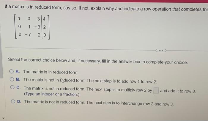 Solved If a matrix is in reduced form, say so. If not, | Chegg.com