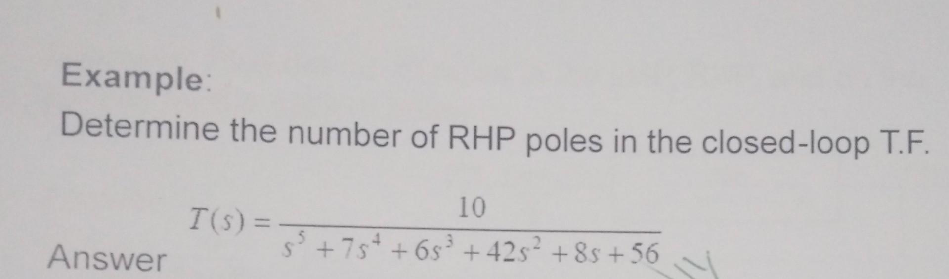 Solved Example Determine the number of RHP poles in the | Chegg.com Solved Example Determine the number of RHP poles in the | Chegg.com