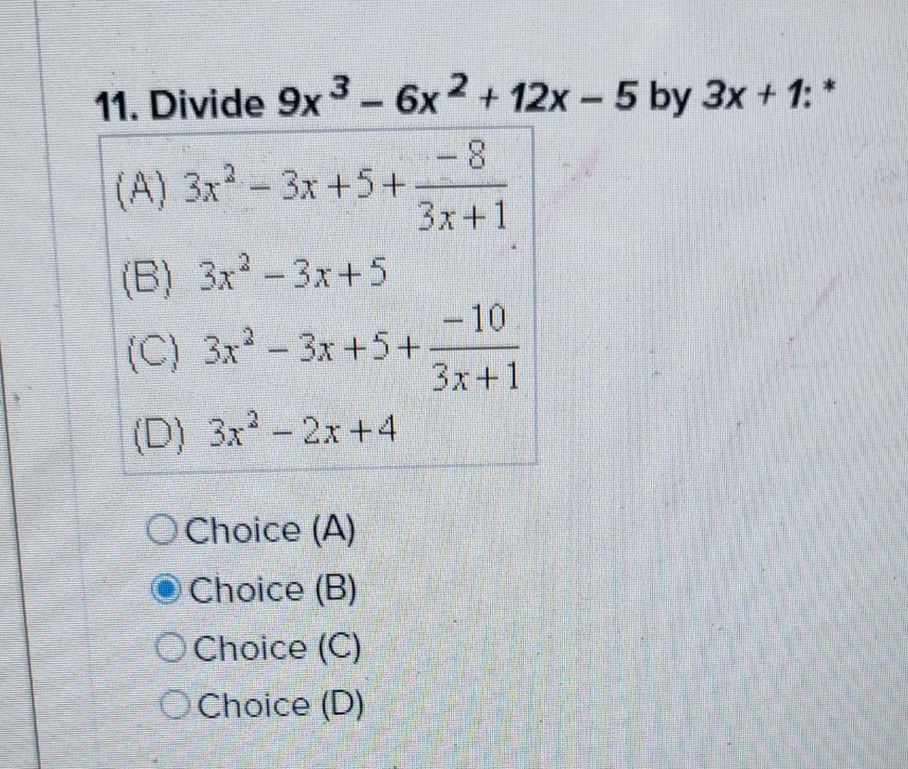 Solved 11. Divide 9x3−6x2+12x−5 by 3x+1 : ∗ (A) | Chegg.com