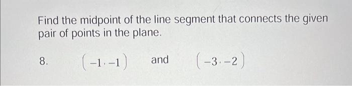 Solved i need helping finding the midpoint of the line | Chegg.com