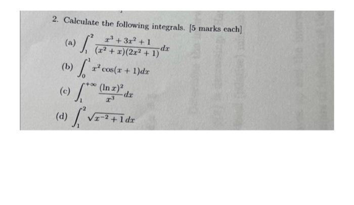 Solved 2. Calculate the following integrals. [5 marks each] | Chegg.com