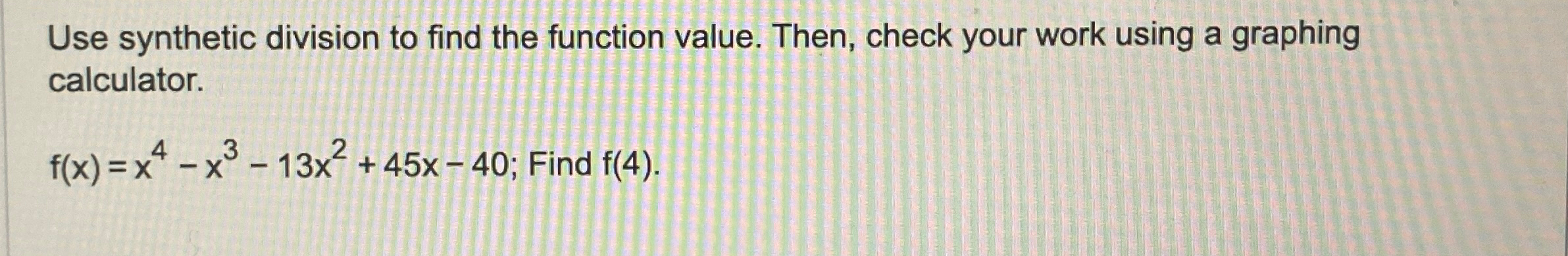Solved Use synthetic division to find the function value. | Chegg.com