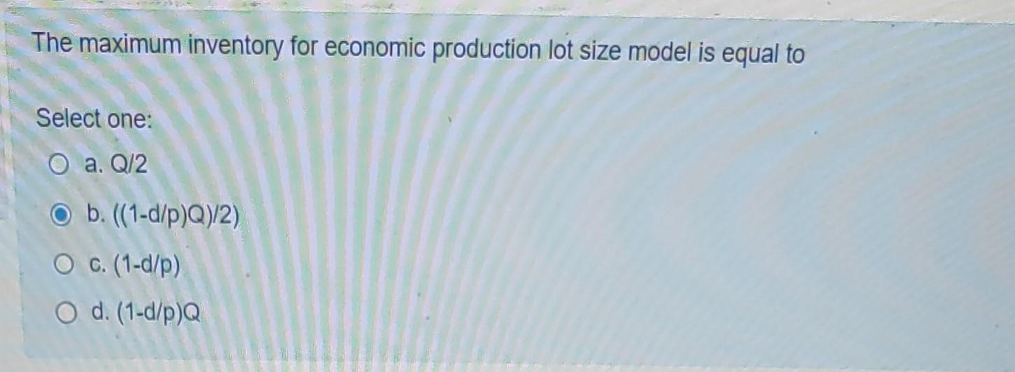 Solved The maximum inventory for economic production lot | Chegg.com