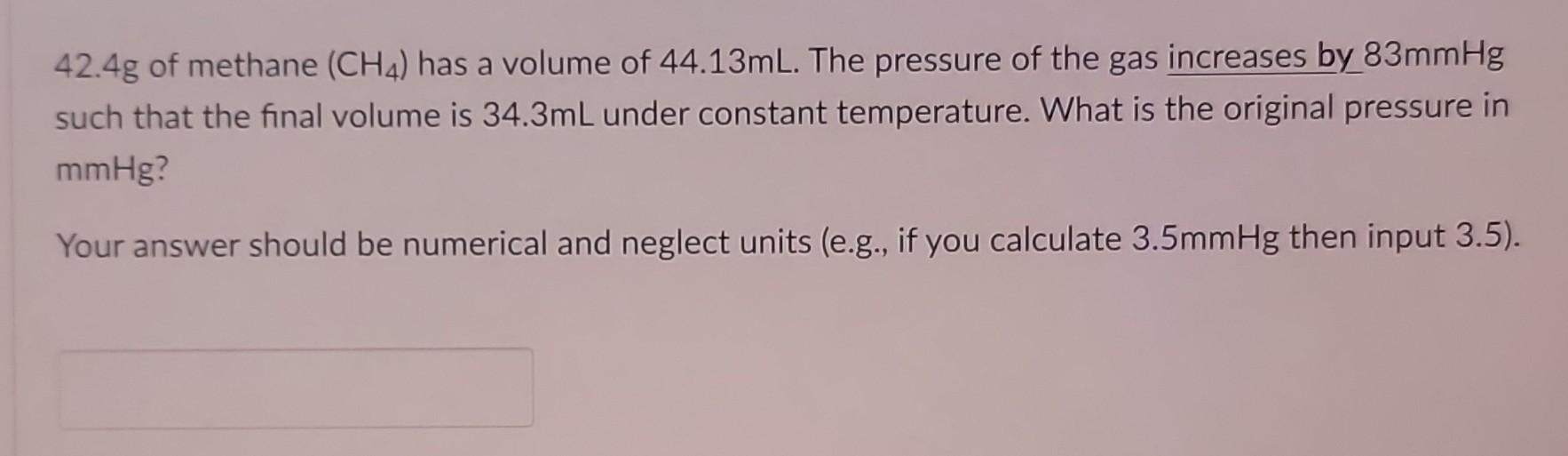 Solved 42.4 g of methane (CH4) has a volume of 44.13 mL. The | Chegg.com