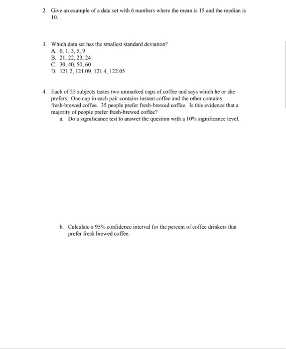 Solved 2. Give an example of a data set with 6 numbers where | Chegg.com