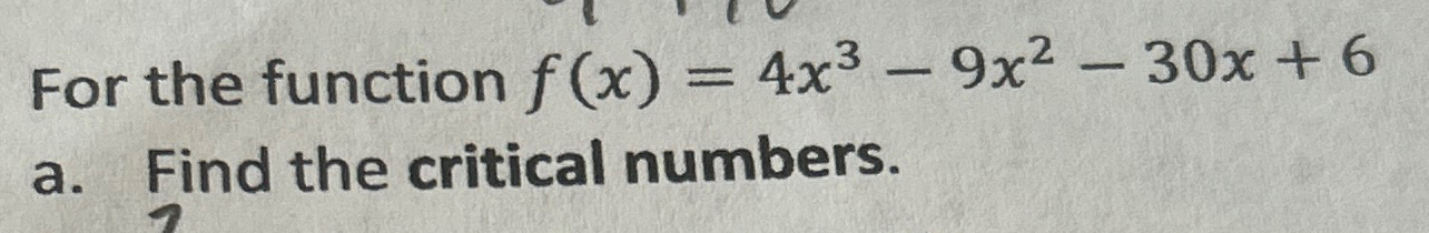 Solved For the function f(x)=4x3-9x2-30x+6a. ﻿Find the | Chegg.com