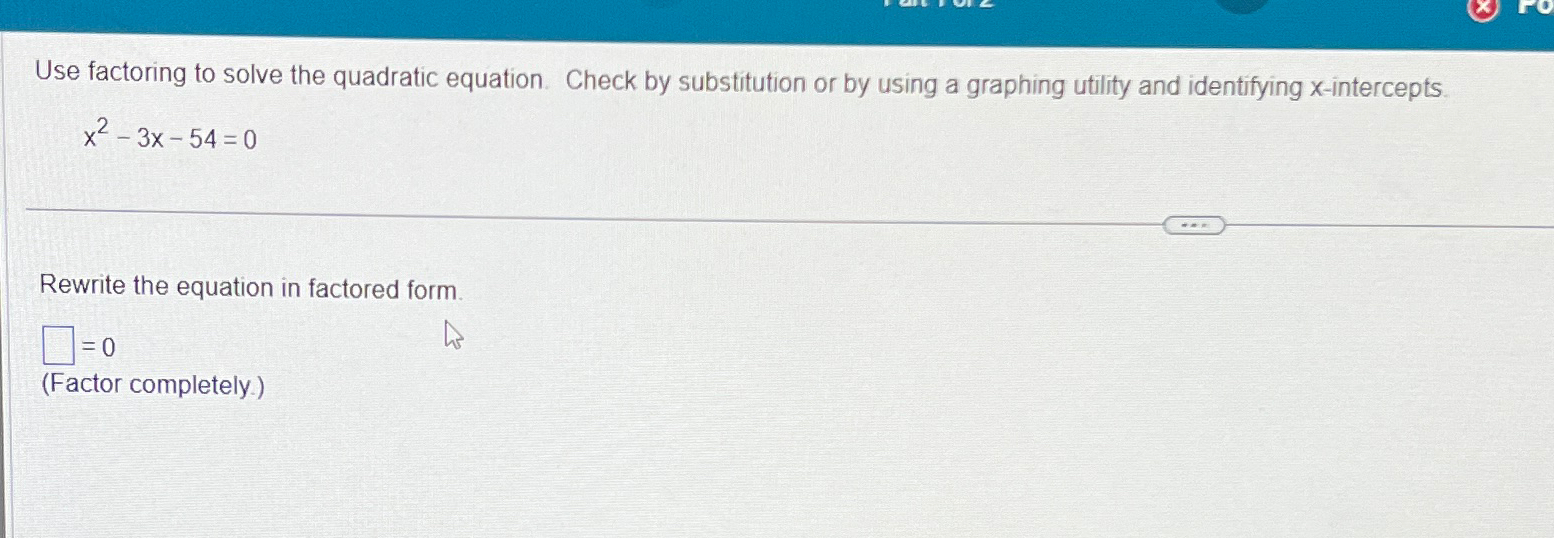 Solved Use factoring to solve the quadratic equation. Check | Chegg.com