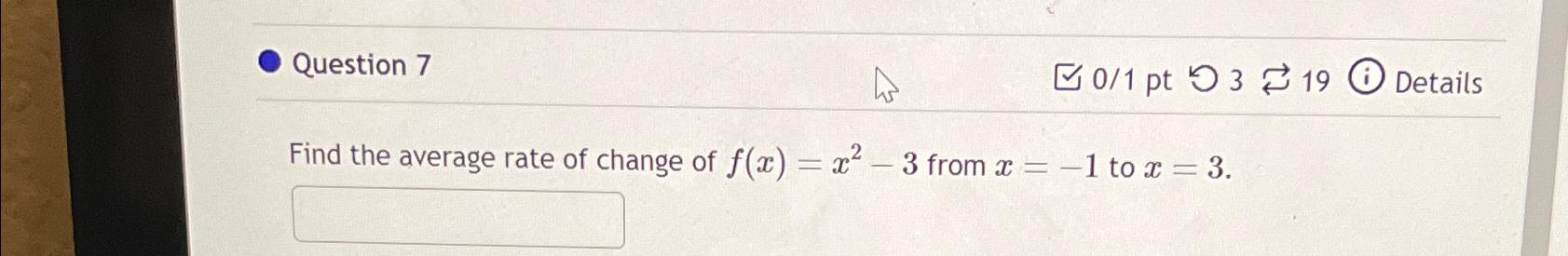 Solved Question 7 01 ﻿pt ๖3⇄19(i) ﻿DetailsFind the average | Chegg.com