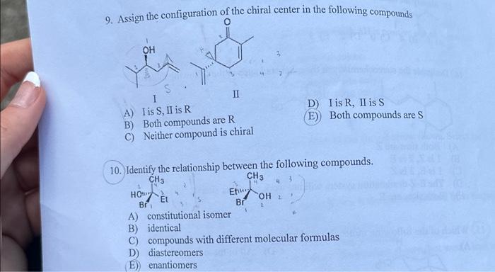 Solved 9. Assign the configuration of the chiral center in | Chegg.com