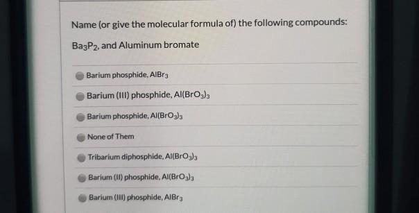Solved Name (or give the molecular formula of) the following | Chegg.com