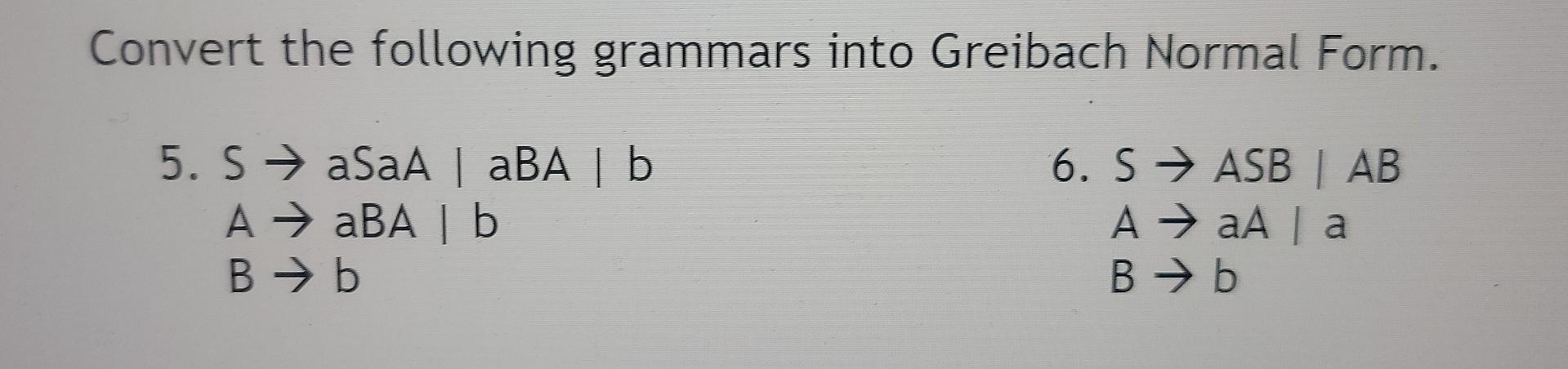 Solved Convert the following grammars into Greibach Normal | Chegg.com