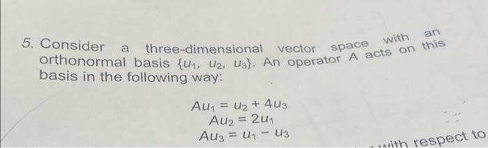 Solved 5. Consider a three-dimensional vector space with an | Chegg.com