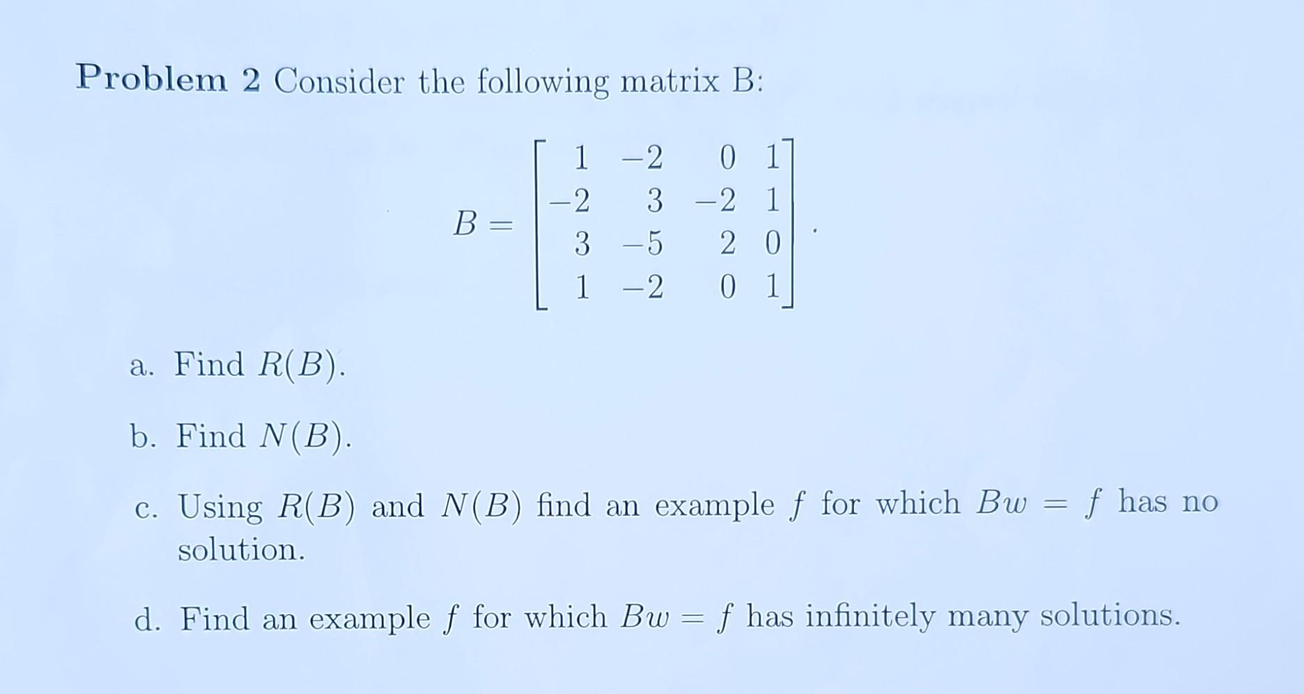 Solved Problem 2 Consider the following matrix B: | Chegg.com