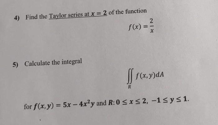 Solved 4) Find the Taylor series at x = 2 of the function | Chegg.com