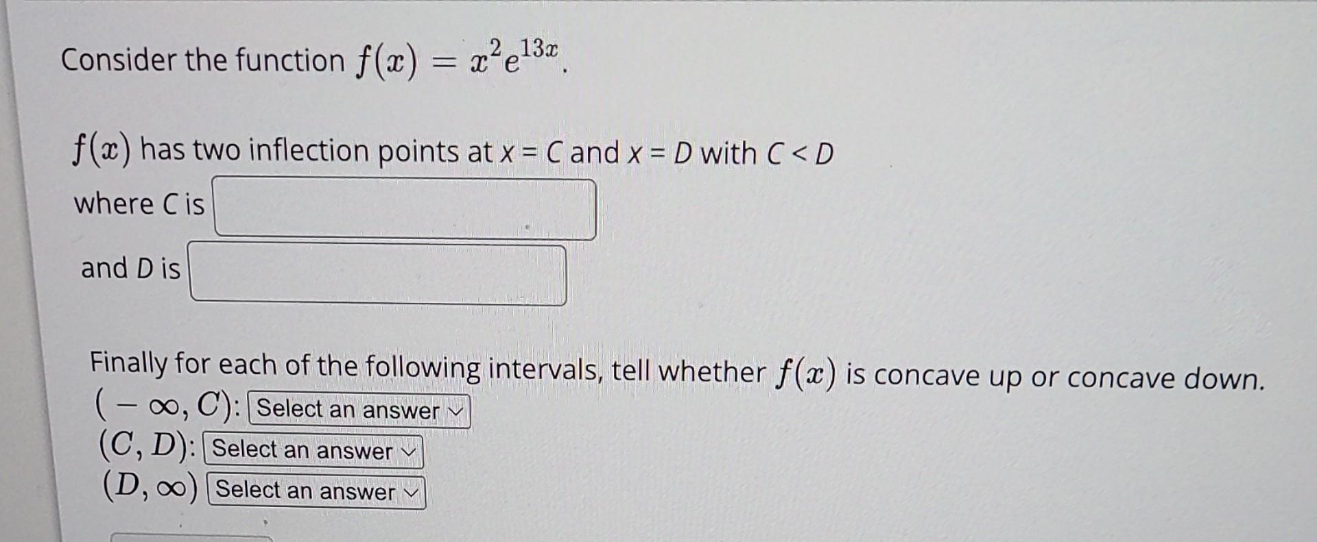 Solved Consider the function f(x)=x2e13x f(x) has two | Chegg.com