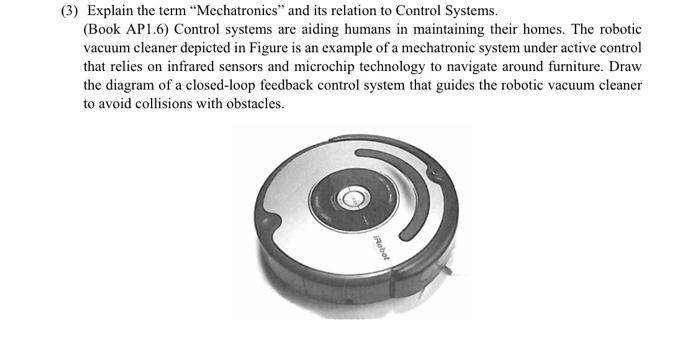 Solved (3) Explain the term "Mechatronics" and its relation | Chegg.com