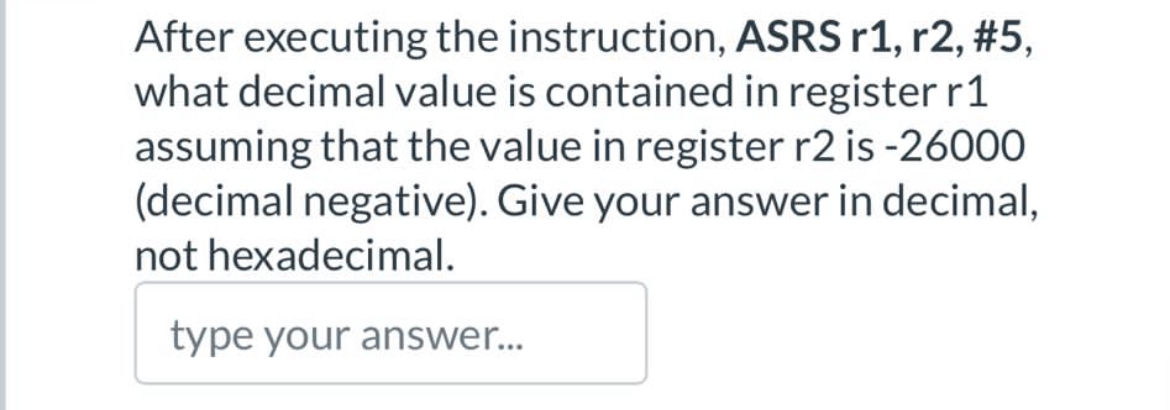 Solved After executing the instruction, ASRS r1, ﻿r2, ﻿#5, | Chegg.com