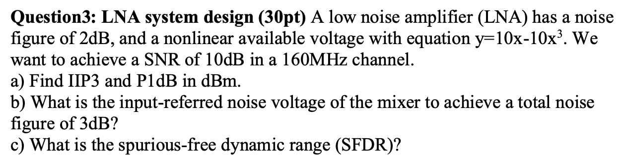 A low noise amplifier (LNA) ﻿has a noise figure of | Chegg.com