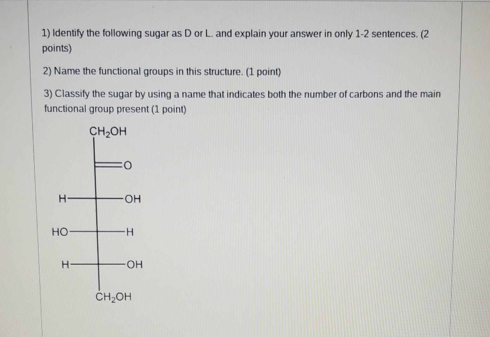Solved 1) Identify the following sugar as D or L. and | Chegg.com