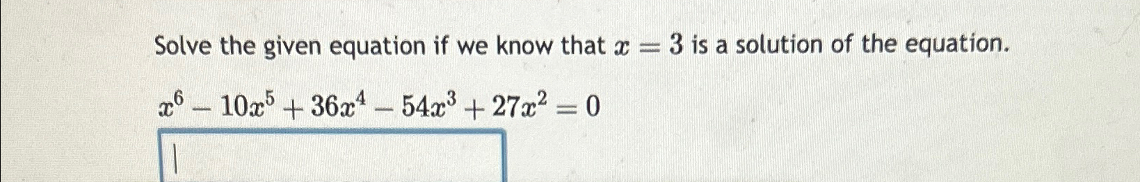 Solved Solve the given equation if we know that x=3 ﻿is a | Chegg.com