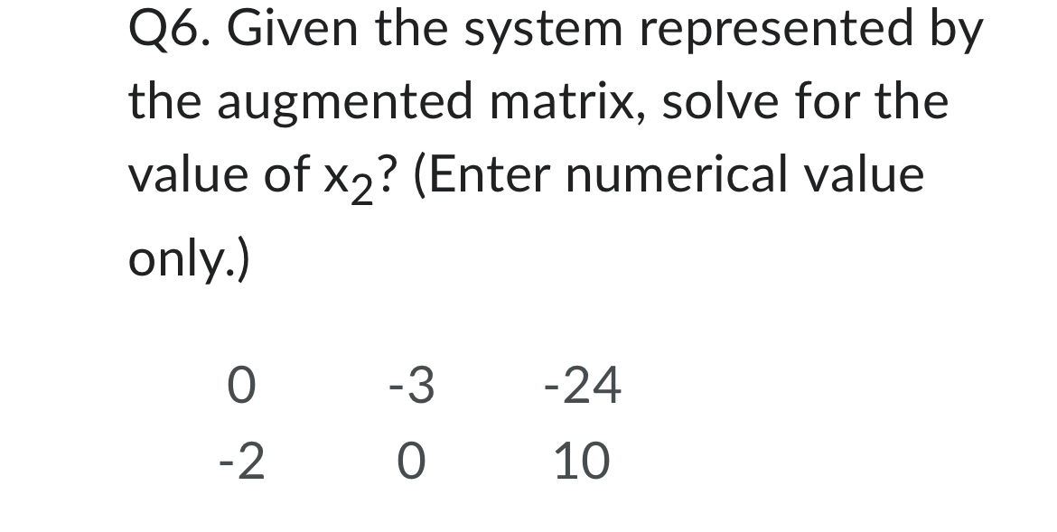 Solved Q6. ﻿Given the system represented by the augmented | Chegg.com