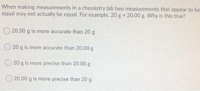 Solved When making measurements in a chemistry lab two | Chegg.com