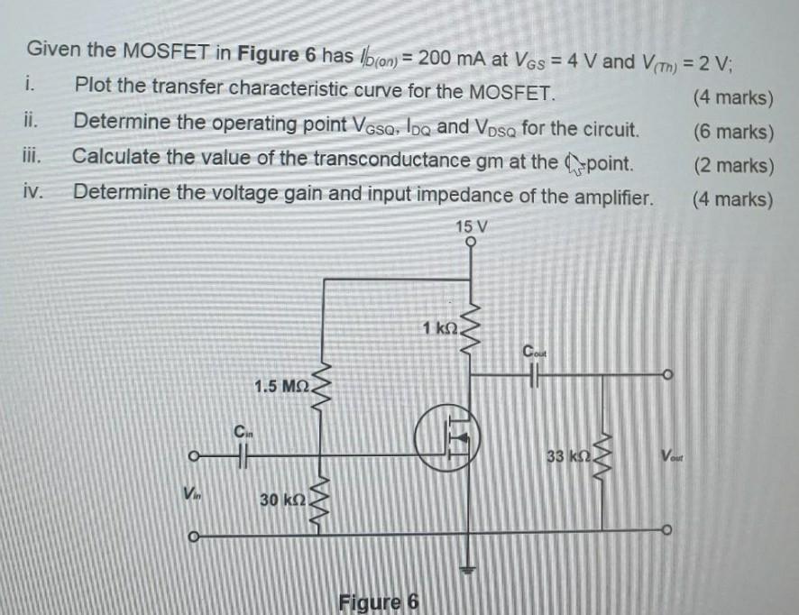 Solved Given the MOSFET in Figure 6 has loon) = 200 mA at | Chegg.com