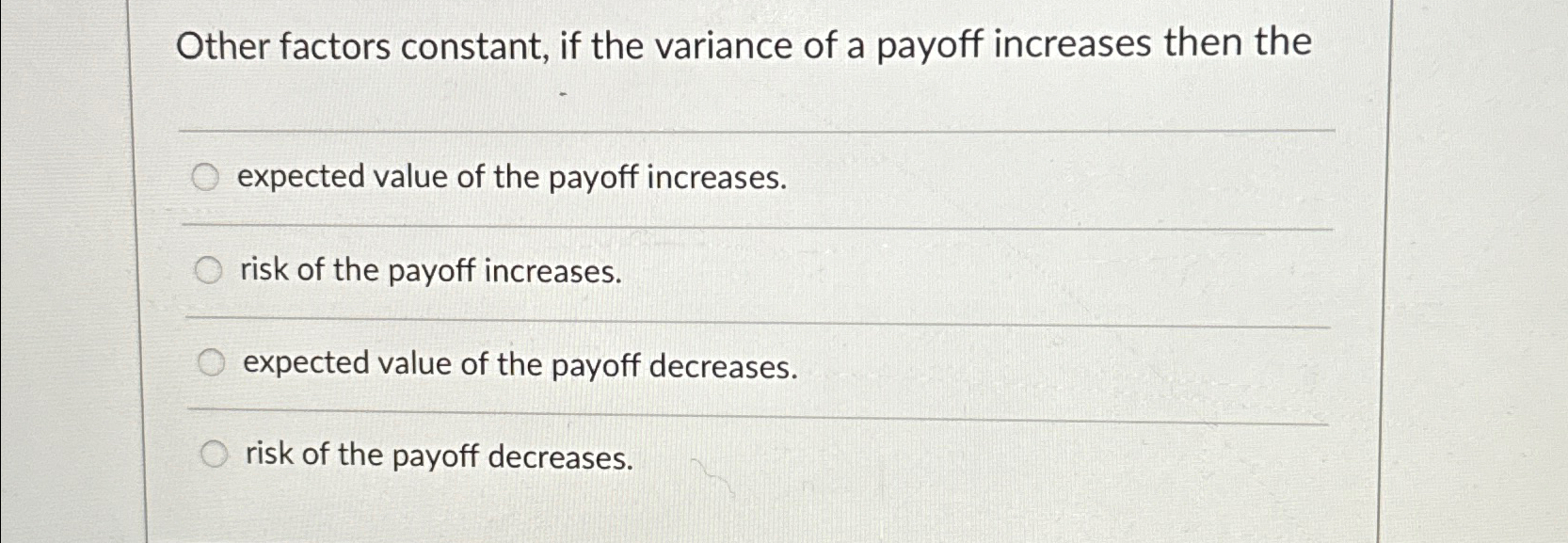 Solved Other factors constant, if the variance of a payoff | Chegg.com