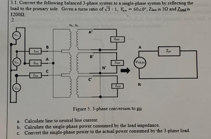 Solved 3.1. Convert the following balanced 3-phase system to | Chegg.com