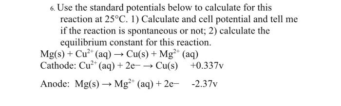 Solved 6. Use the standard potentials below to calculate for | Chegg.com