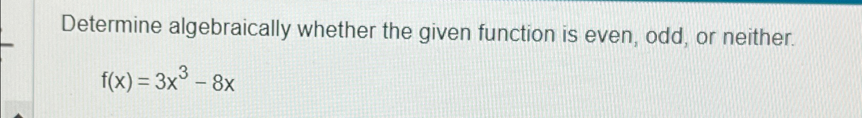 Solved Determine Algebraically Whether The Given Function Is