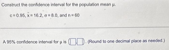 Solved Construct the confidence interval for the population | Chegg.com