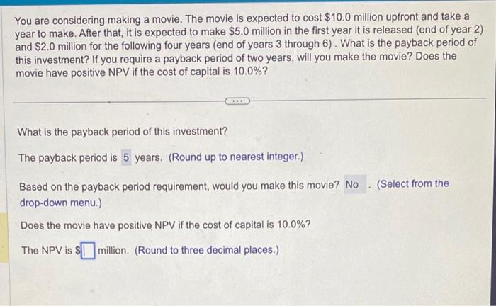 Solved You are considering making a movie. The movie is | Chegg.com