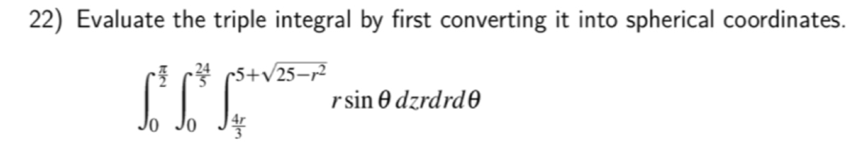 Solved Evaluate the triple integral by first converting it | Chegg.com